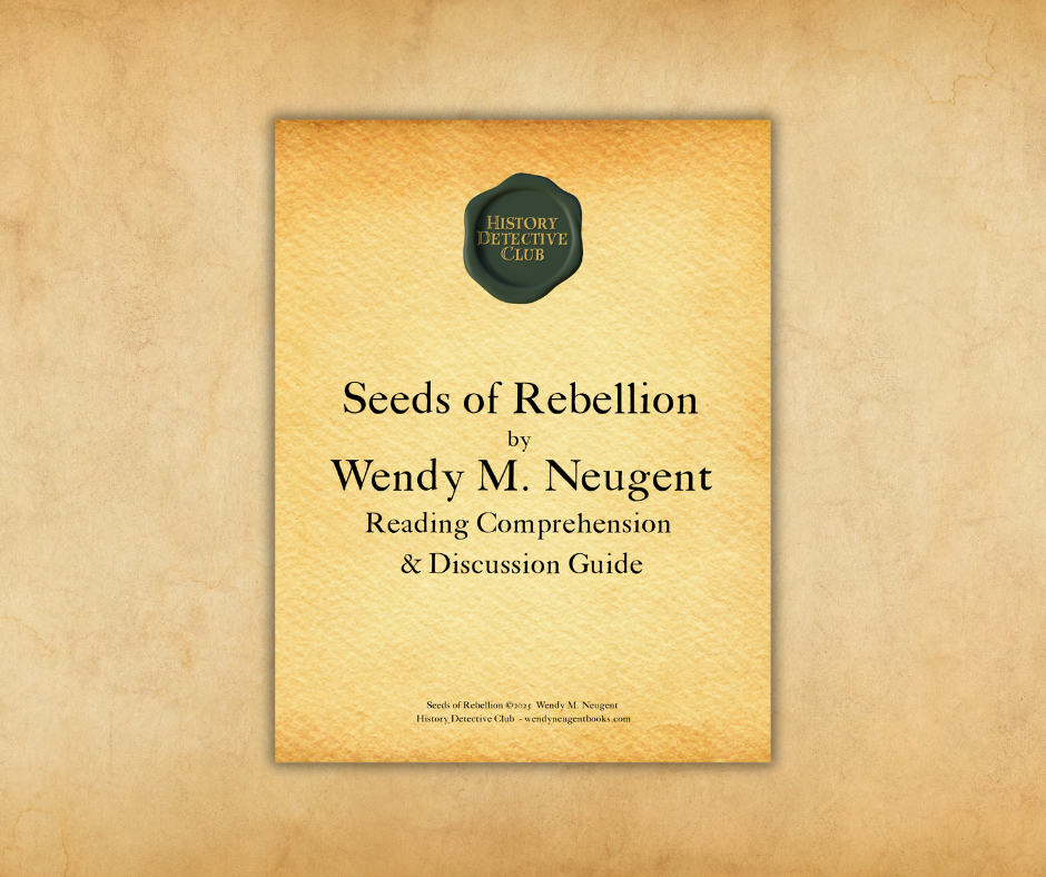 Seeds of Rebellion Reading Comp & Discussion Guide – Wendy Neugent Books